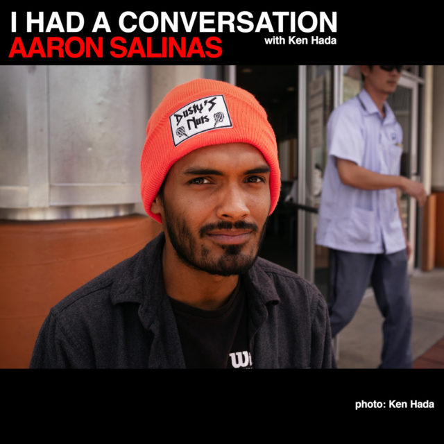 Skateboarder Aaron Salinas Podcast - i Had a conversation